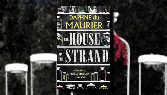 Daphne du Maurier: The House on the Strand - The Mookse and the Gripes