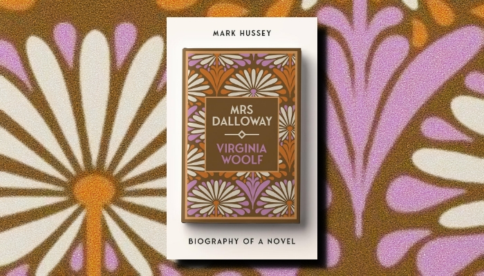 Mark Hussey: Mrs. Dalloway: Biography of a Novel - The Mookse and the ...