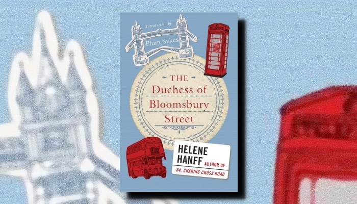 Helene Hanff: The Duchess of Bloomsbury Street - The Mookse and the Gripes